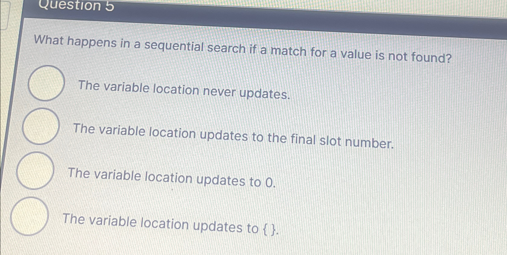 Solved Question 5What happens in a sequential search if a | Chegg.com