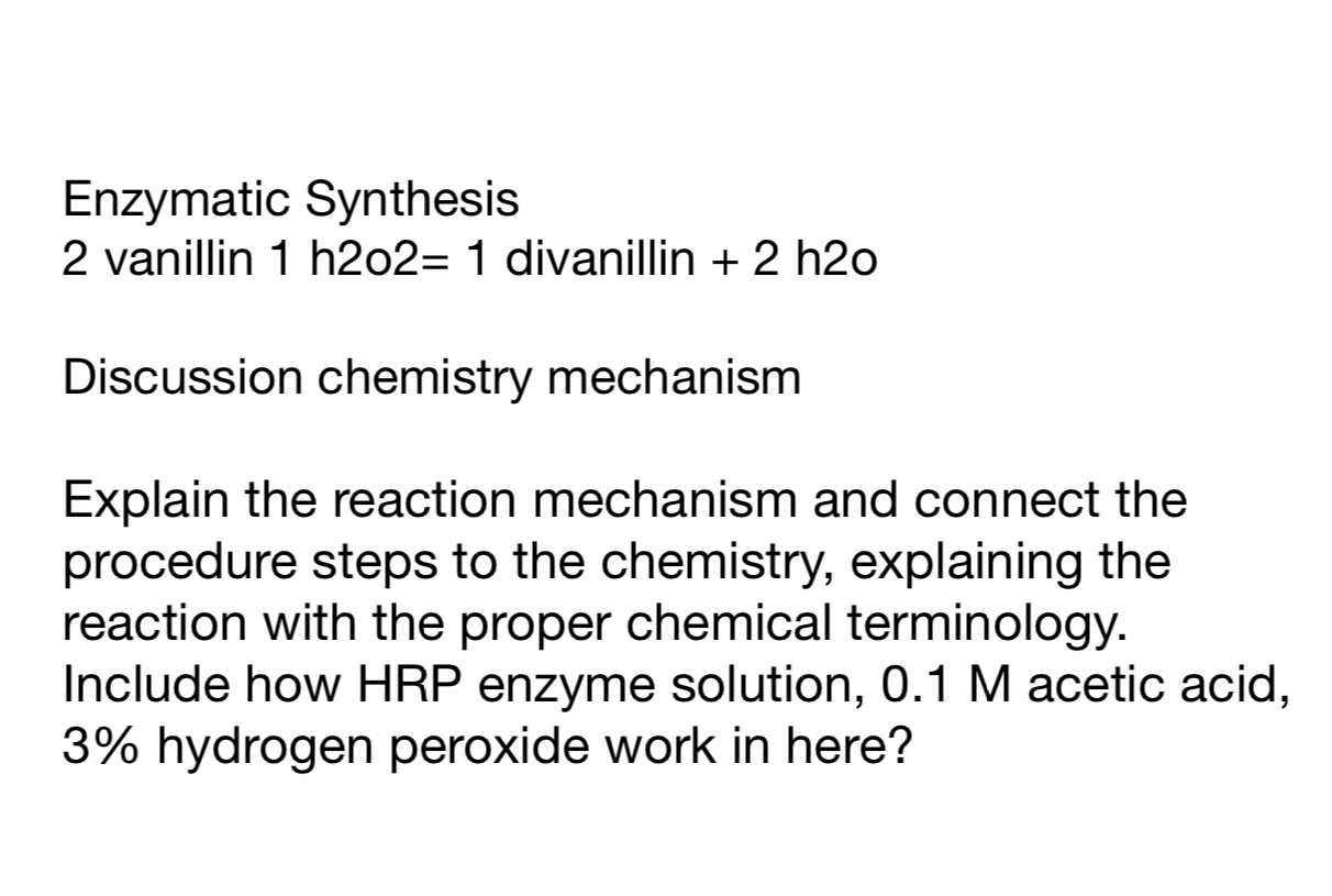 Solved Enzymatic Synthesis2 ﻿vanillin 1 ﻿h2o2= 1 ﻿divanillin | Chegg.com