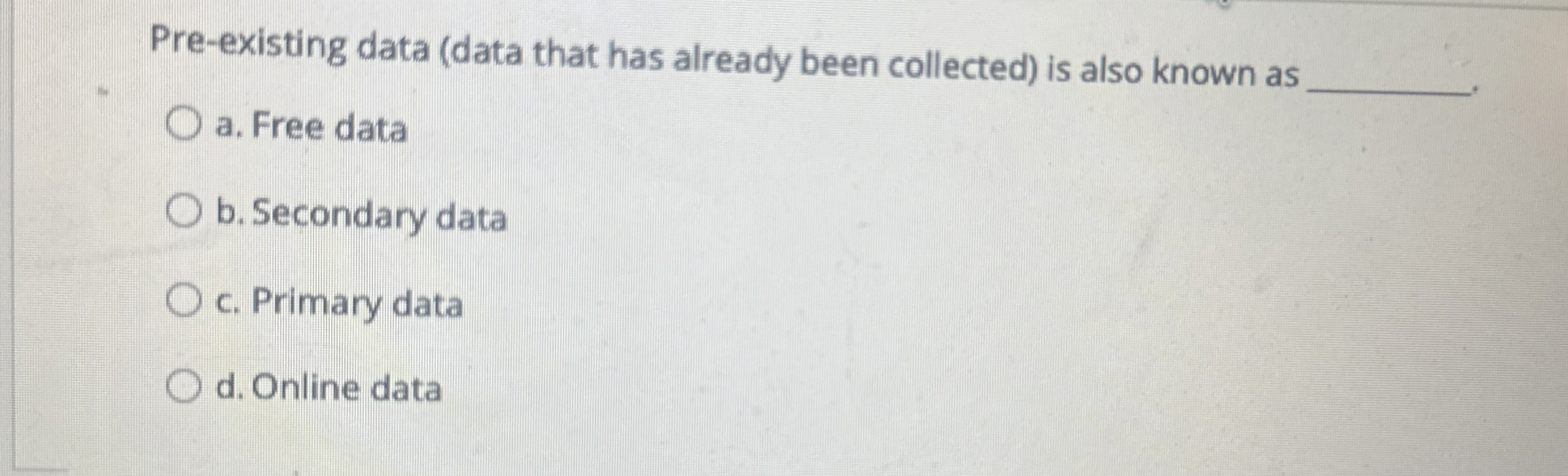 Solved Pre-existing data (data that has already been | Chegg.com