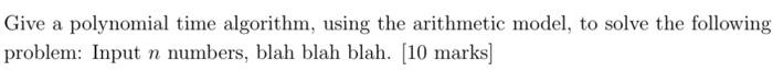 Solved Give a polynomial time algorithm, using the | Chegg.com