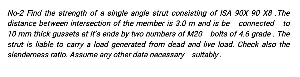 Solved No-2 ﻿Find the strength of a single angle strut | Chegg.com