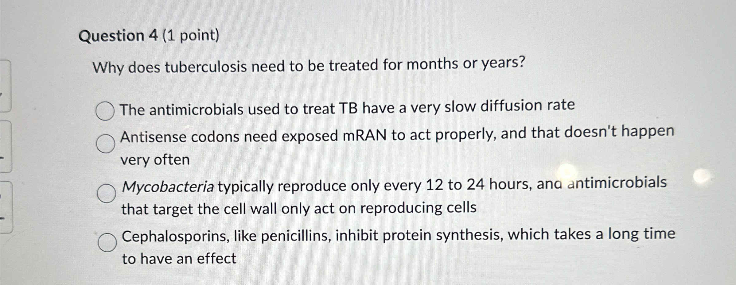 Solved Question 4 (1 ﻿point)Why does tuberculosis need to be | Chegg.com