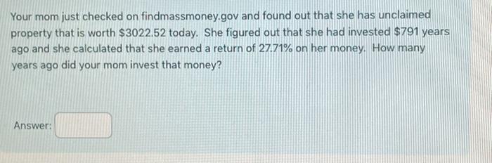 Solved Your mom just checked on findmassmoney.gov and found | Chegg.com