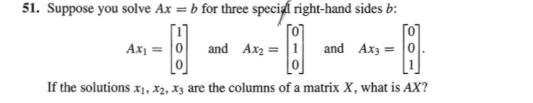 Solved Suppose you solve Ax=b ﻿for three special right-hand | Chegg.com