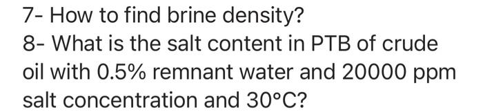 Solved 7- How to find brine density? 8- What is the salt | Chegg.com