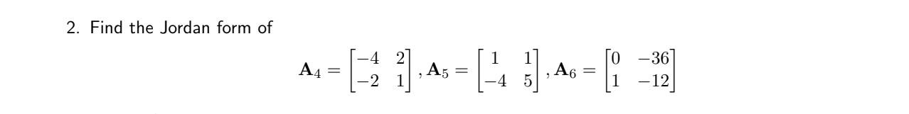 Solved 2. Find the Jordan form of | Chegg.com