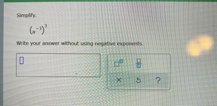 Solved Simplify. Write your answer without using negative | Chegg.com