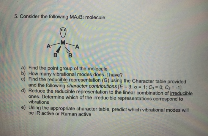 Solved 5. Consider the following MA2B2 molecule: -M A A B 8 | Chegg.com