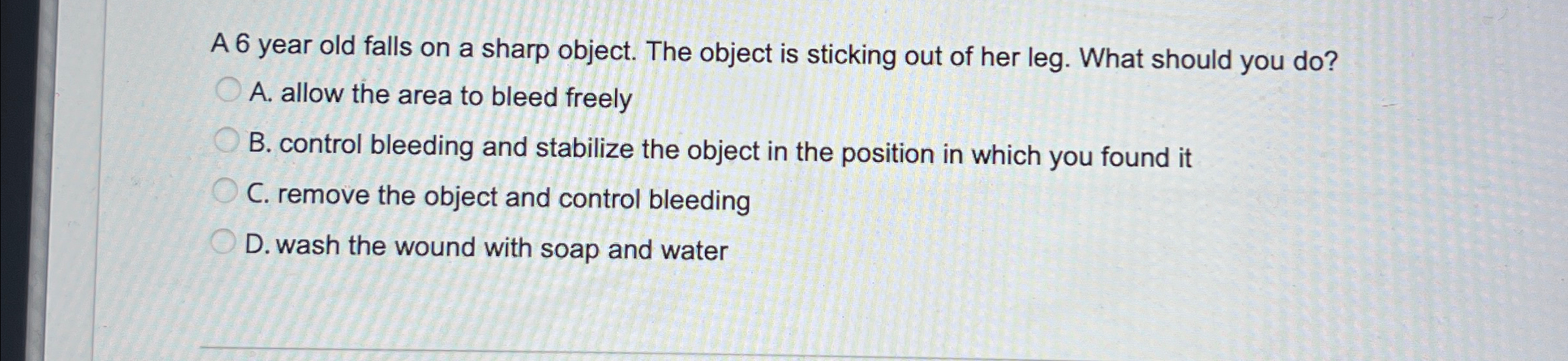 Solved A 6 ﻿year old falls on a sharp object. The object is | Chegg.com