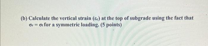 5. (a) For the full depth AC pavement designed in | Chegg.com
