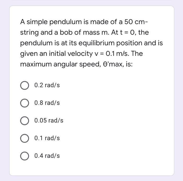 Solved A simple pendulum is made of a 50 cm- string and a | Chegg.com