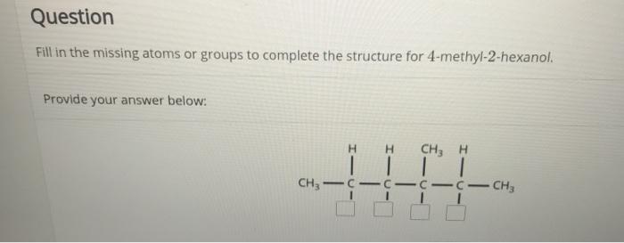 Solved Question Fill in the missing atoms or groups to | Chegg.com