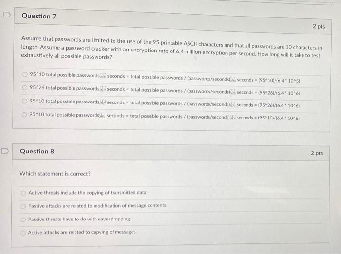 Solved D Question 7 2 pts Assume that passwords are limited | Chegg.com