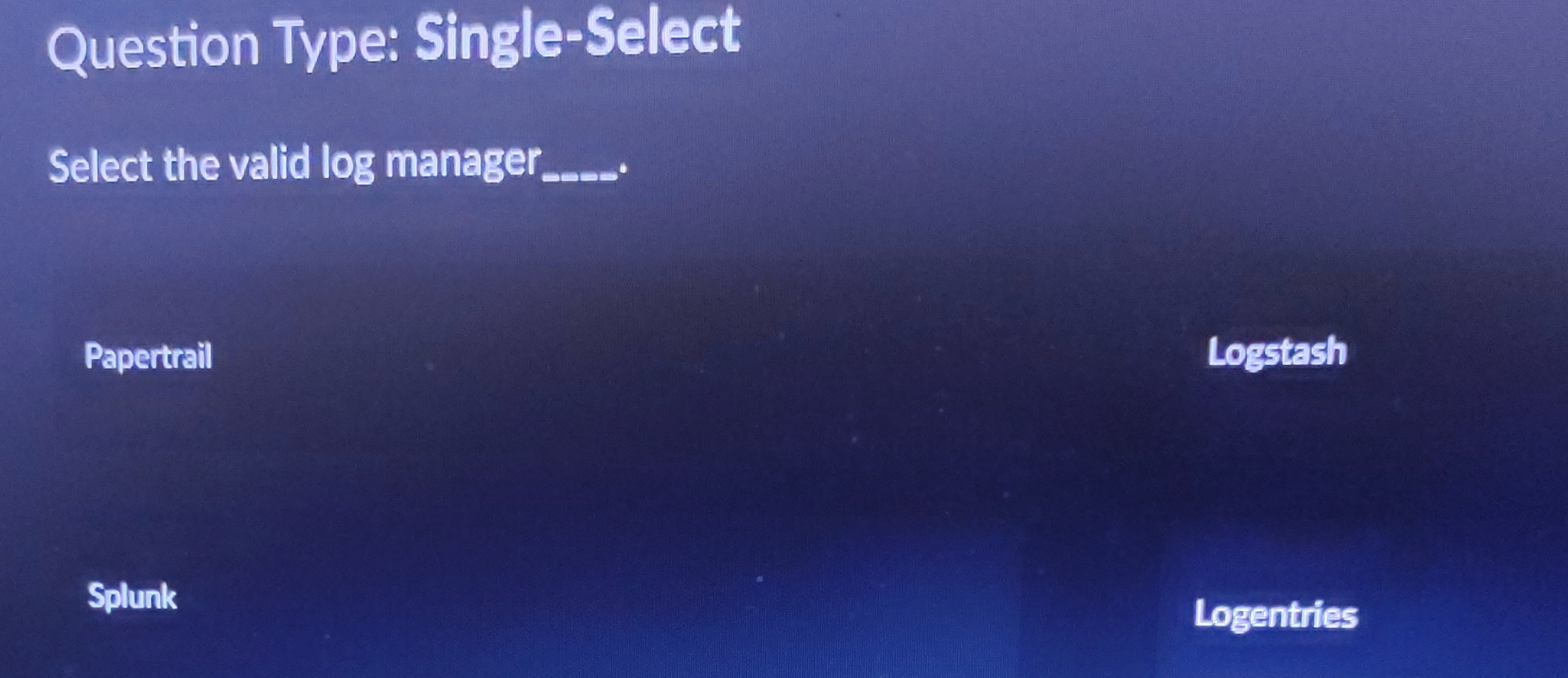 Solved Question Type: Single-SelectSelect the valid log | Chegg.com