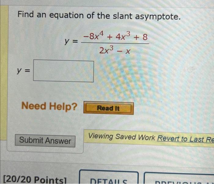 Solved Find an equation of the slant asymptote. | Chegg.com
