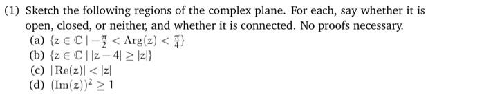 Solved 1) Sketch the following regions of the complex plane. | Chegg.com
