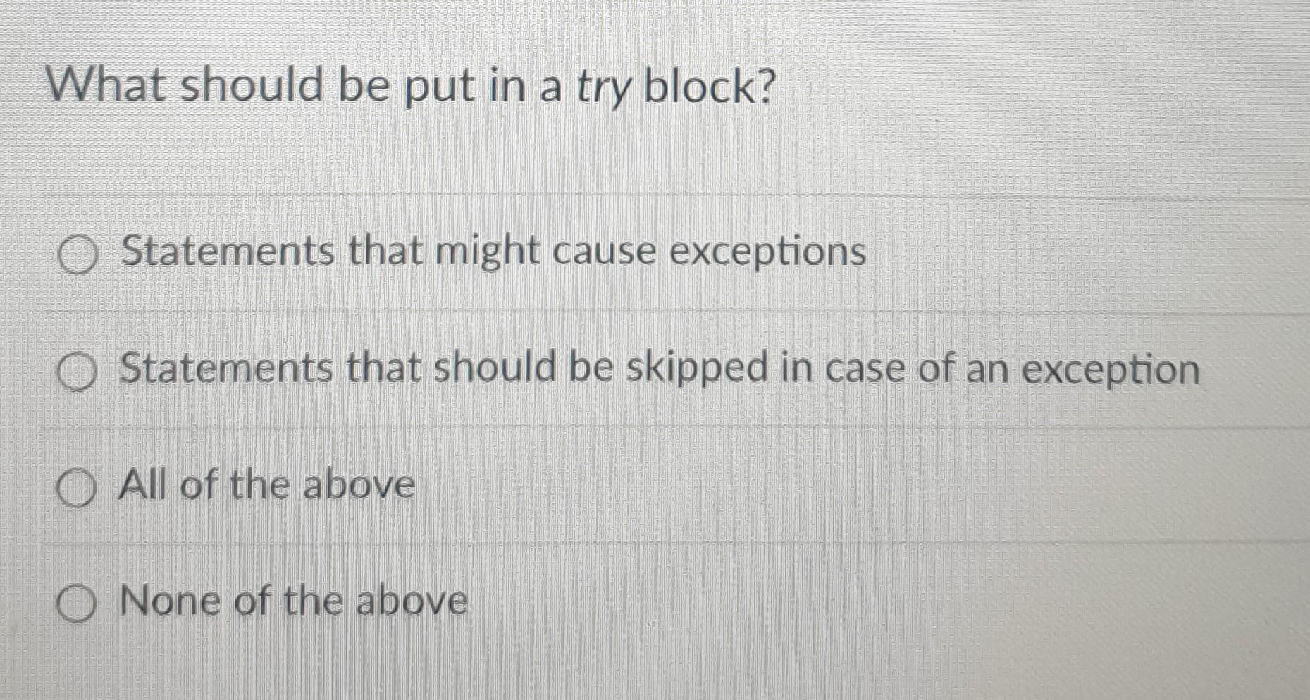 Solved What should be put in a try block? Statements that | Chegg.com