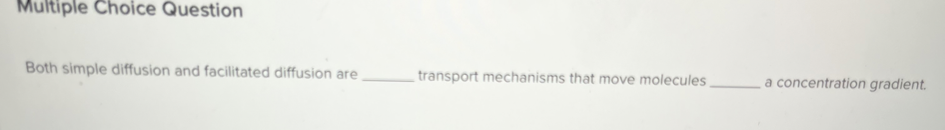 Solved Multiple Choice QuestionBoth simple diffusion and | Chegg.com