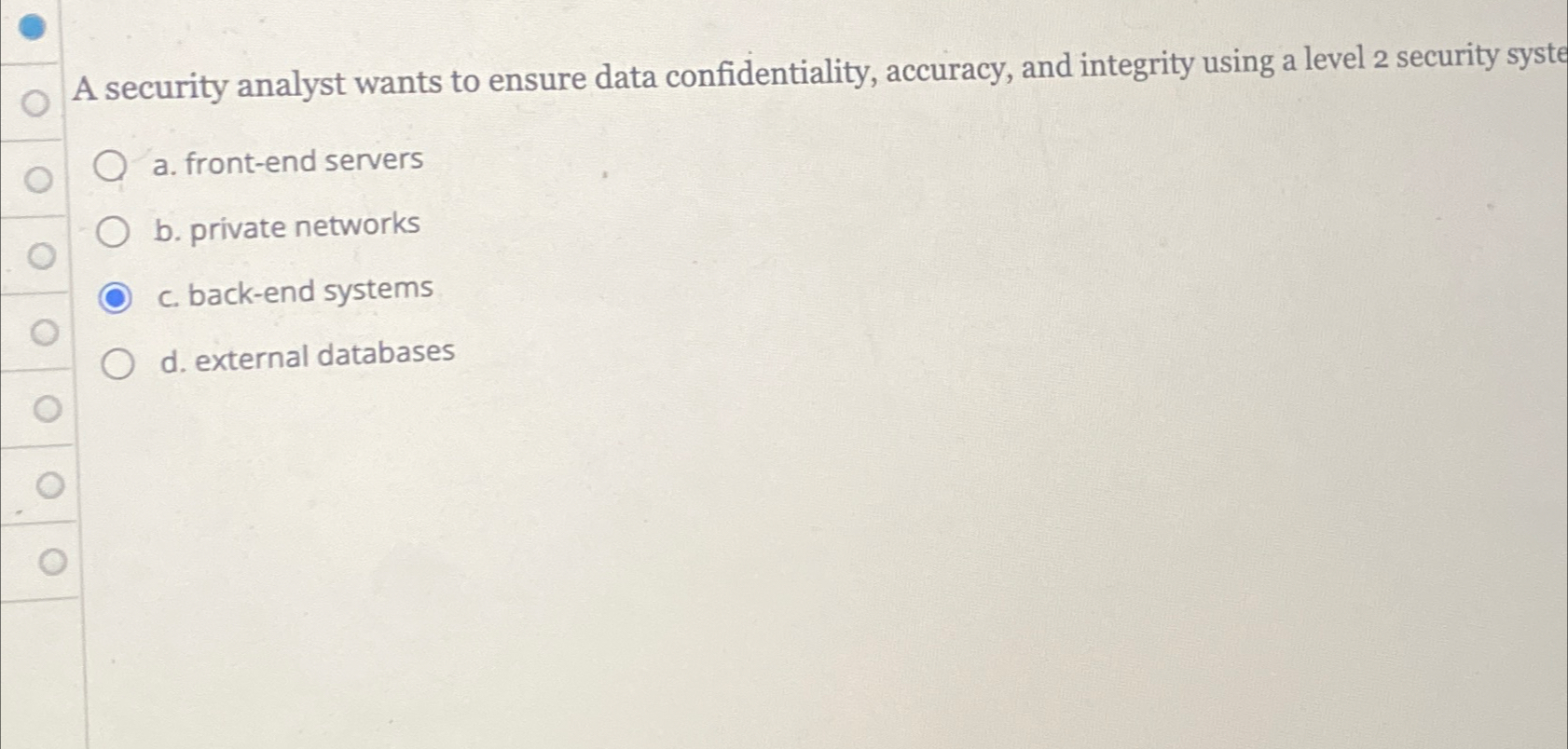 Solved A security analyst wants to ensure data | Chegg.com