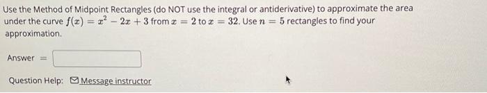 Solved Use the Method of Midpoint Rectangles (do NOT use the | Chegg.com