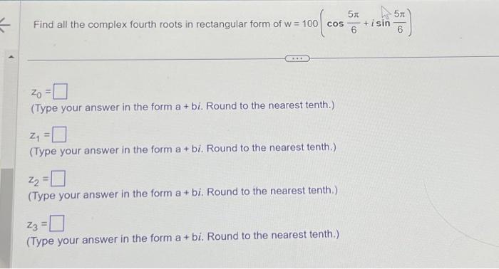 Solved Find all the complex fourth roots in rectangular form | Chegg.com