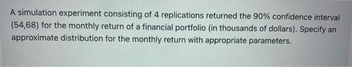 A simulation experiment consisting of 4 replications | Chegg.com