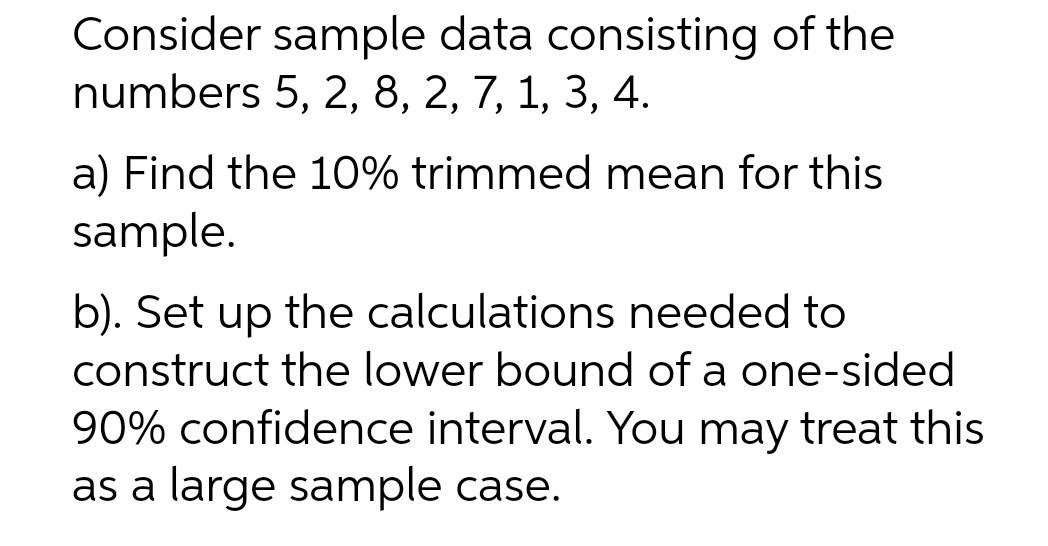Solved Consider sample data consisting of the numbers 5, 2, | Chegg.com