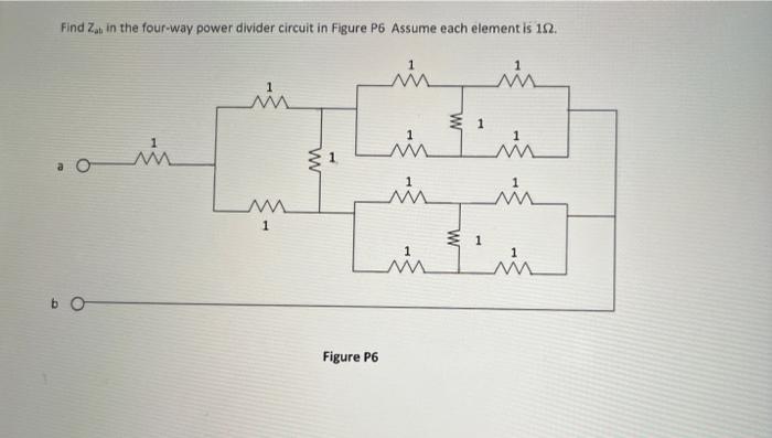 Solved Find Zat in in the four-way power divider circuit in | Chegg.com
