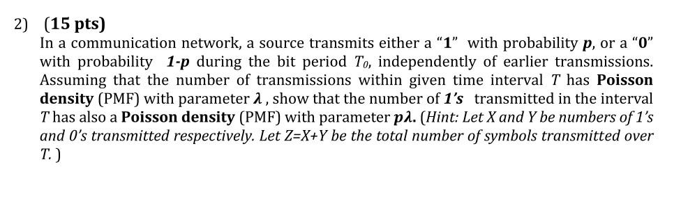 Solved 2) (15 pts) In a communication network, a source | Chegg.com