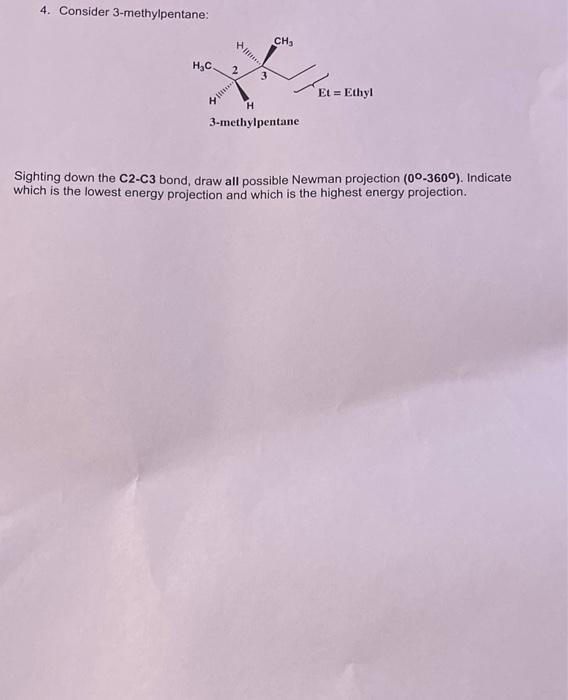 Solved 4. Consider 3-methylpentane: CH, н,с. 2 3 Eny Et = | Chegg.com