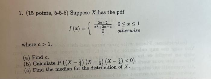 Solved 1. (15 points, 5-5-5) Suppose X has the pdf | Chegg.com