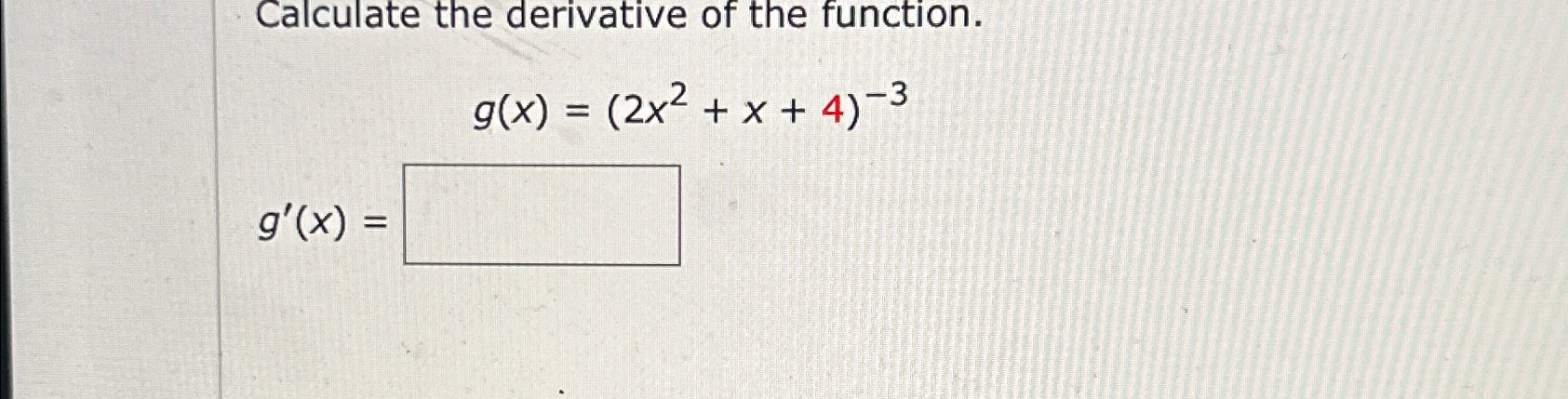 Solved Calculate the derivative of the | Chegg.com