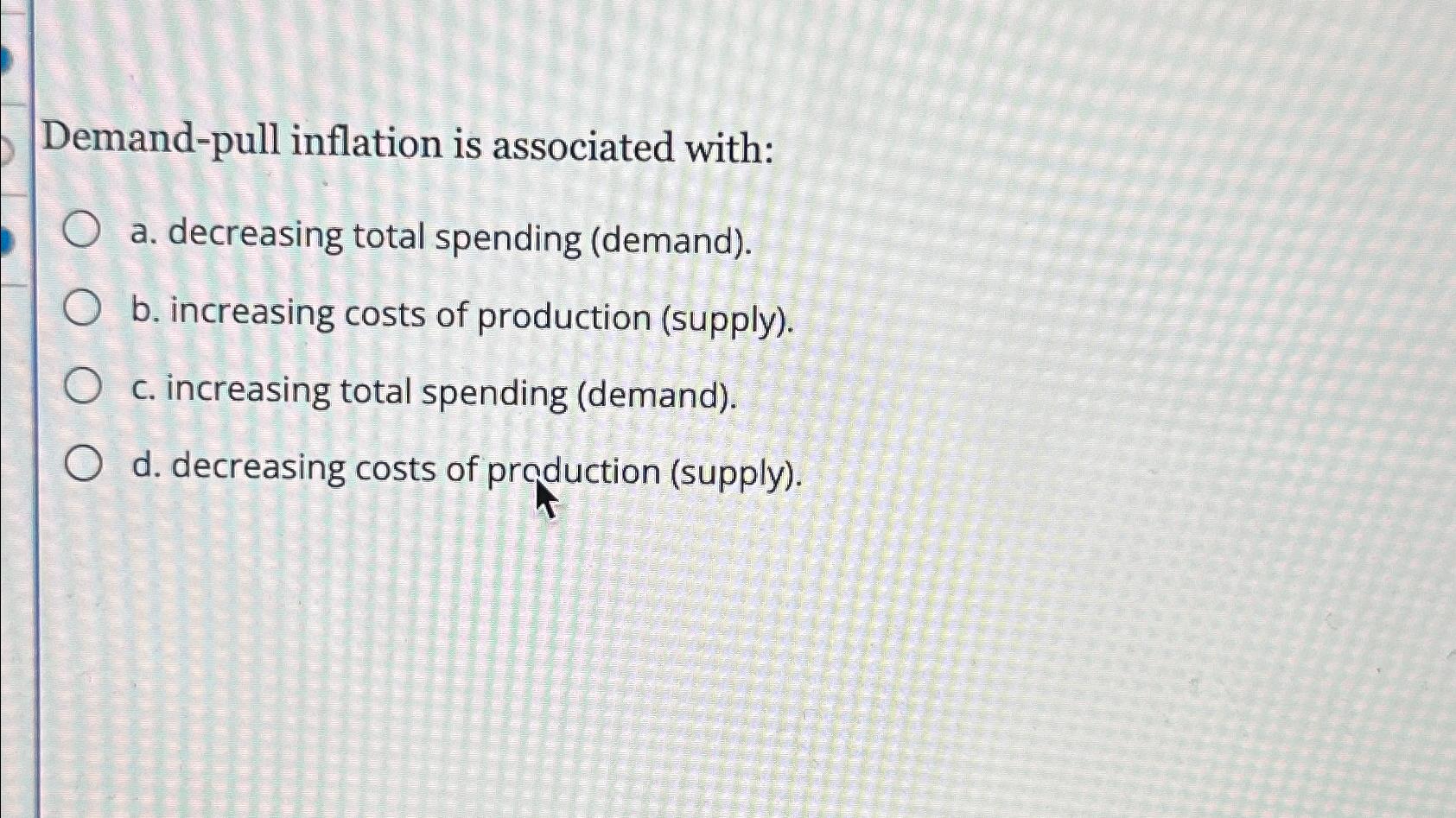 Solved Demand-pull inflation is associated with:a. | Chegg.com