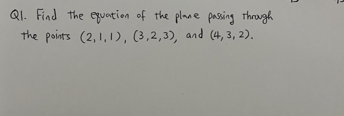 Solved Q1. ﻿Find the equation of the plane passing through | Chegg.com