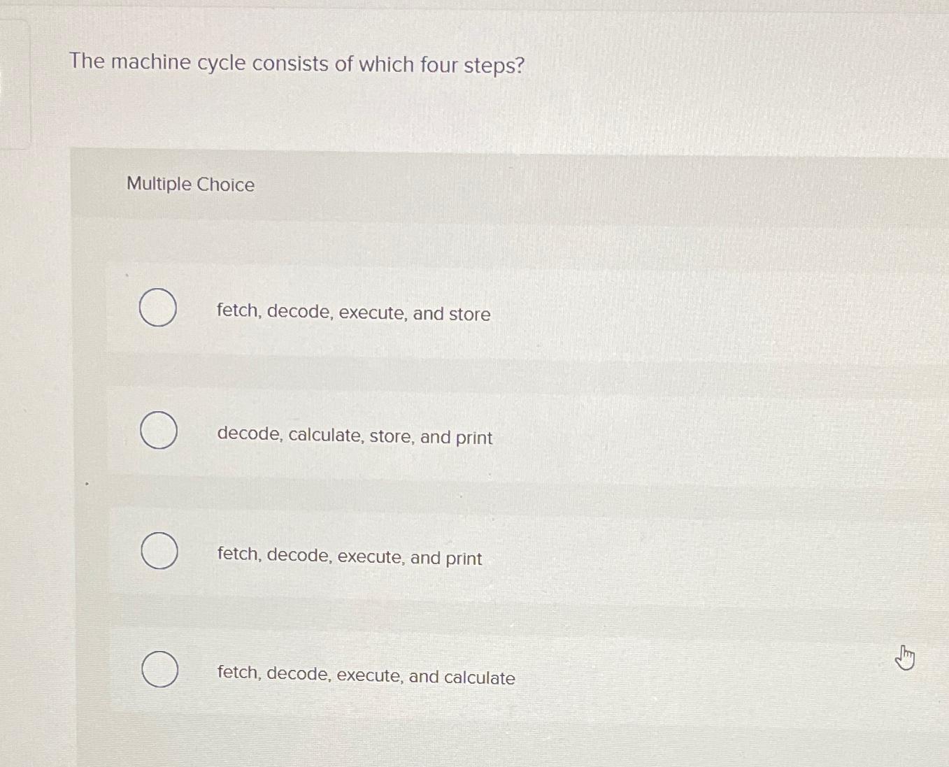 Solved The machine cycle consists of which four | Chegg.com