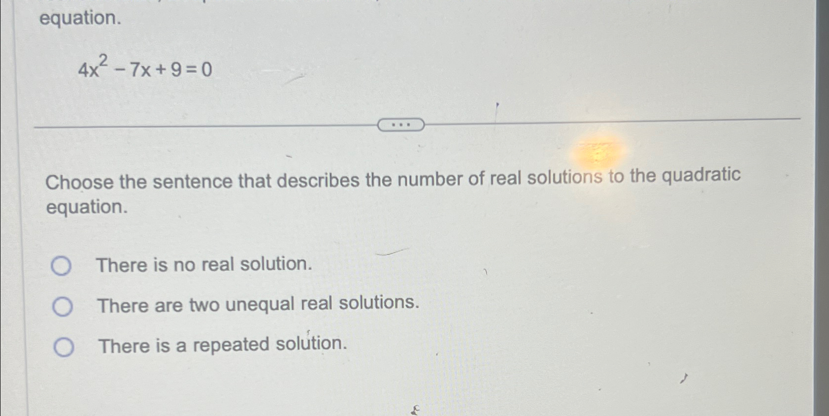 Solved equation.4x2-7x+9=0Choose the sentence that describes | Chegg.com