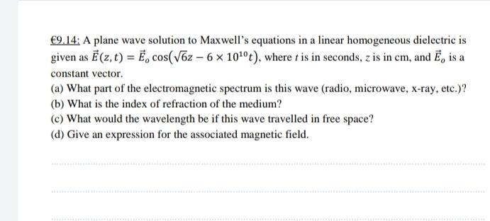 Solved E9.14: A plane wave solution to Maxwell's equations | Chegg.com