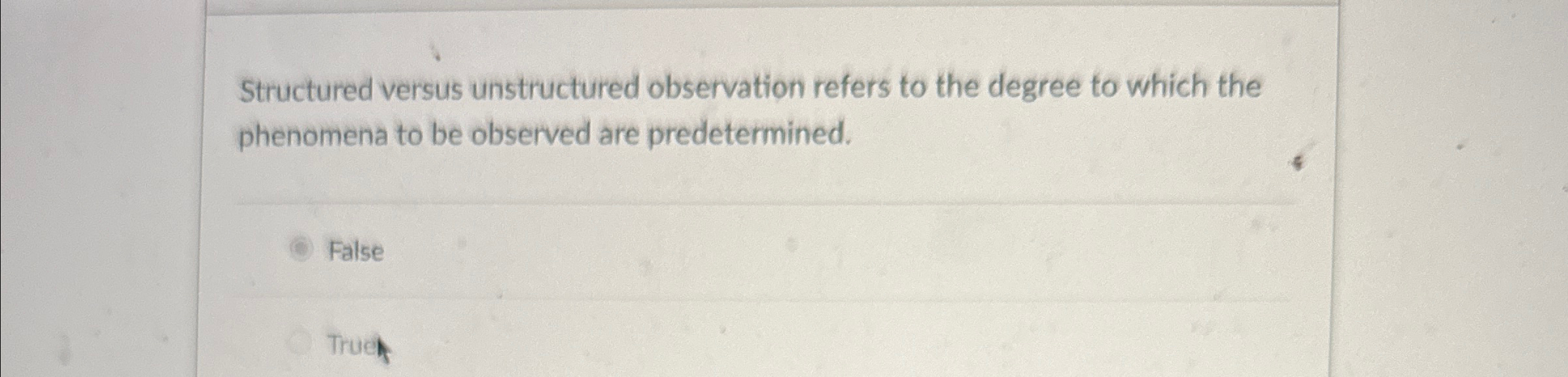 Solved Structured versus unstructured observation refers to | Chegg.com