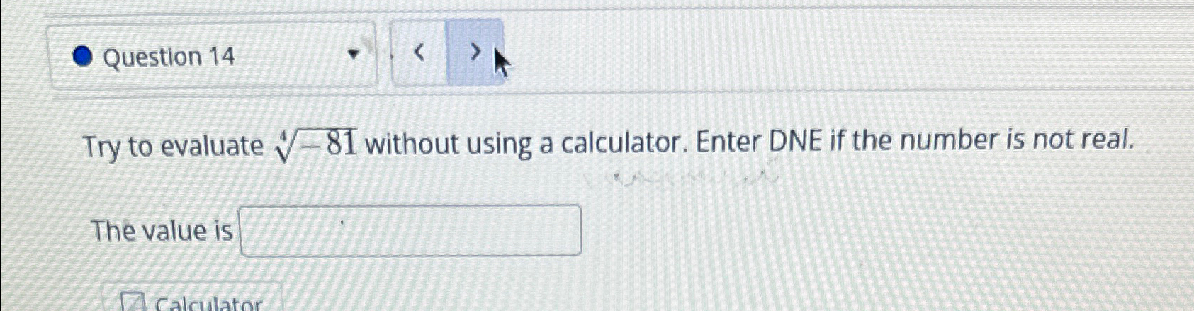 Solved Try to evaluate -814 ﻿without using a calculator. | Chegg.com