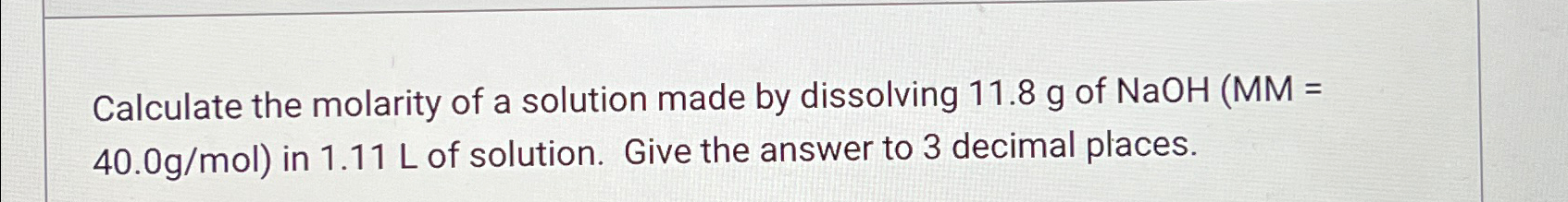 Solved Calculate the molarity of a solution made by | Chegg.com