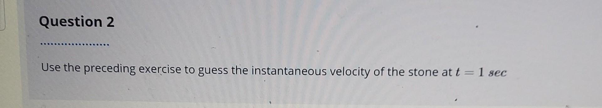 Solved Question 2 Use the preceding exercise to guess the | Chegg.com