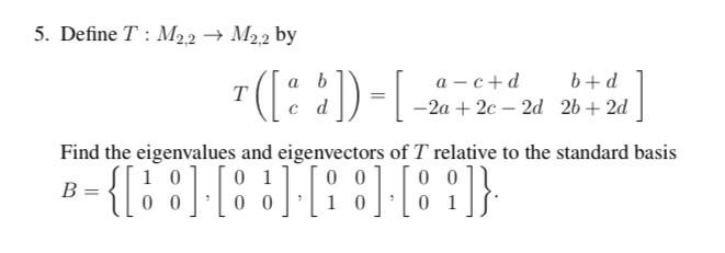 Solved 5. Define T:M2,2→M2,2 by | Chegg.com