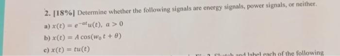 Solved 2. [18%] Determine whether the following signals are | Chegg.com