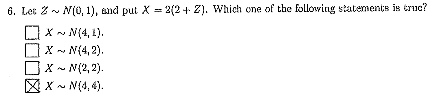 Solved Let Z∼N(0,1), ﻿and put x=2(2+Z). ﻿Which one of the | Chegg.com