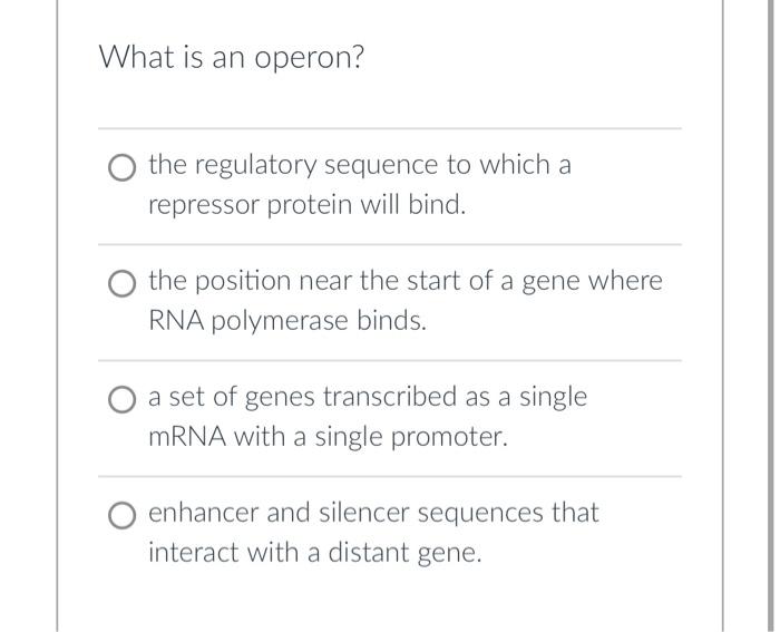 Solved What is an operon? the regulatory sequence to which a | Chegg.com