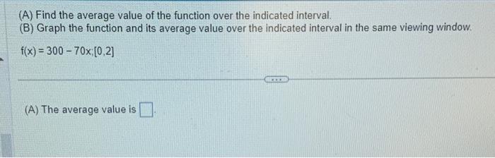 Solved (A) Find the average value of the function over the | Chegg.com