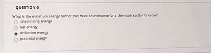 Solved QUESTION 6 What is the minimum energy barrier that | Chegg.com