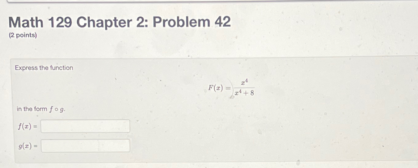 Solved Math 129 ﻿Chapter 2: Problem 42(2 ﻿points)Express the | Chegg.com