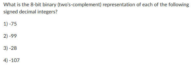 Solved What is the 8-bit binary (two's-complement) | Chegg.com
