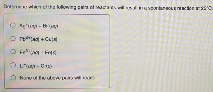 Solved Determine which of the following pairs of reactants | Chegg.com